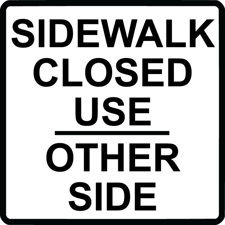 Sidewalk Closed-Use Other Side/ White-- ROAD – National Stock Sign