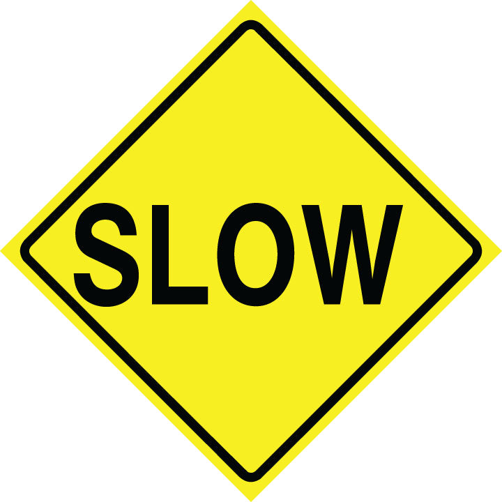 Slow/Yellow-- ROAD – National Stock Sign