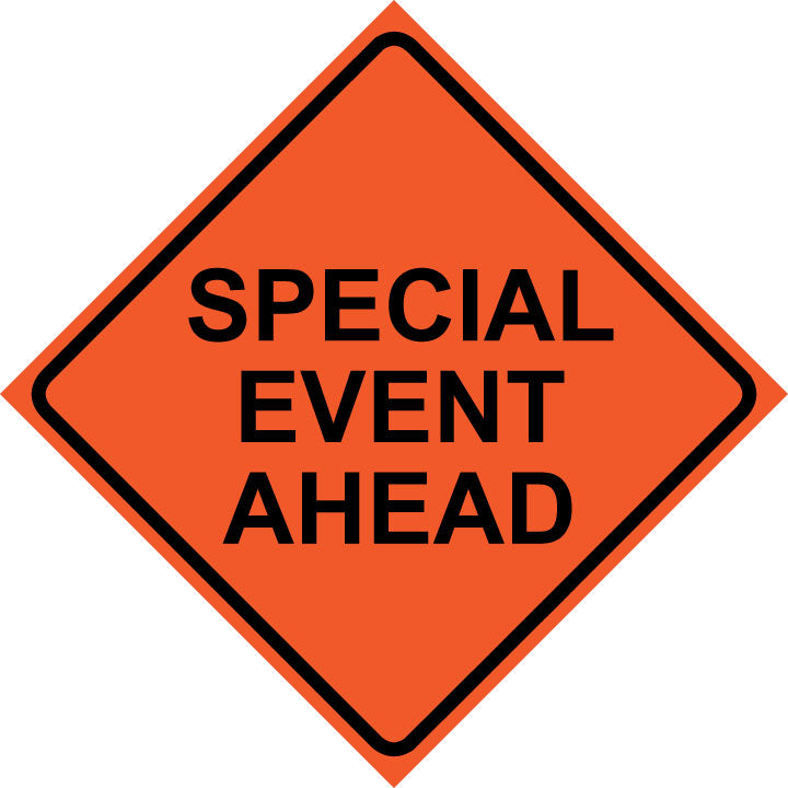 Special Event Ahead/Orange-- ROAD – National Stock Sign